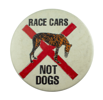 Race Cars Not Dogs — CA0973 | Busy Beaver Button Museum